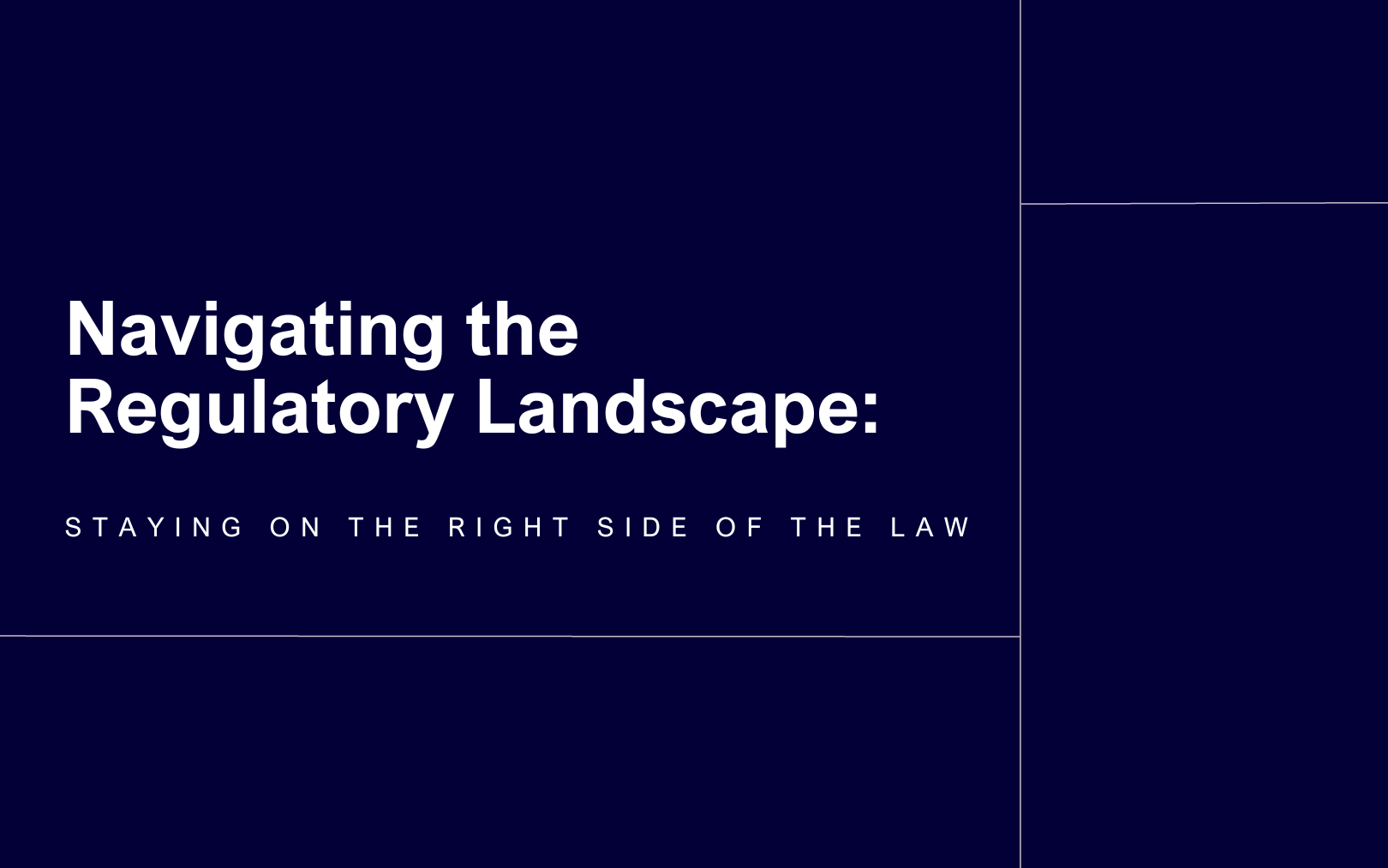 Navigating the Regulatory Landscape: Staying on the Right Side of the ...